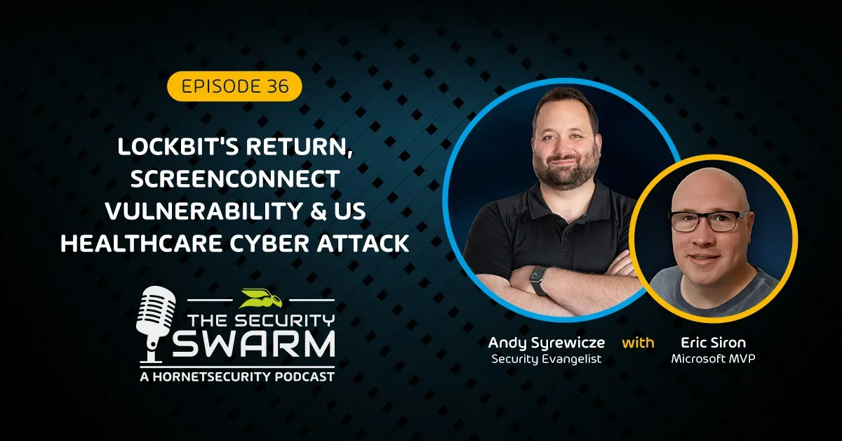 Lockbit's Return, ScreenConnect Vulnerability & US Healthcare Cyber Attack